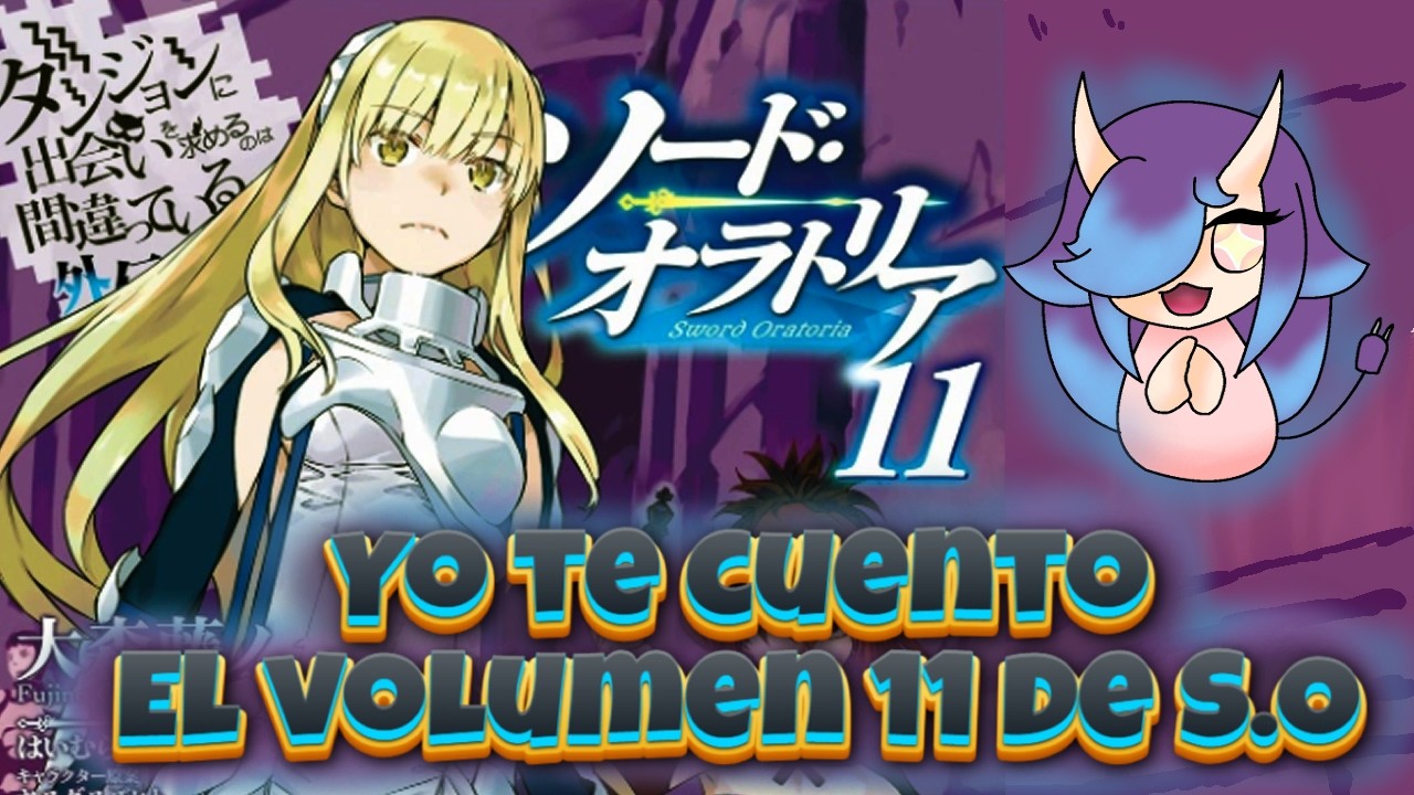 (DANMACHI SWORD ORATORIA VOL 11) LA CAIDO DEL KNOSSOS Y EVILUS, Yo te ...