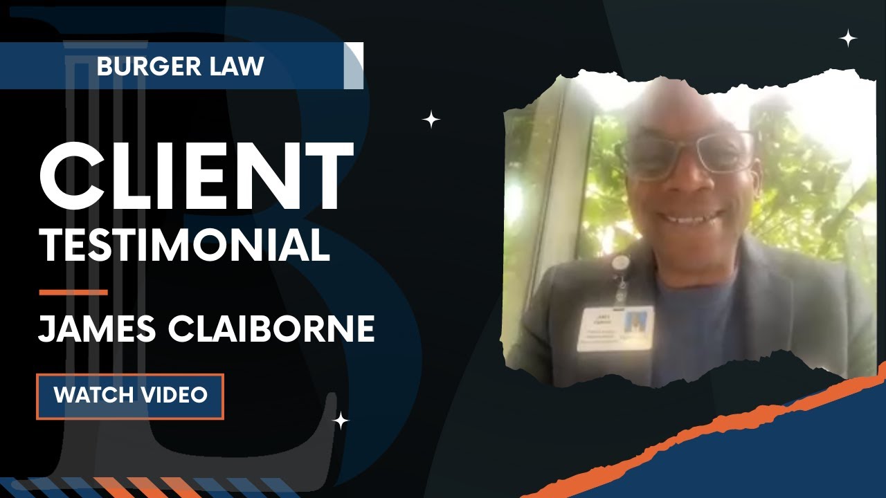 Burger Law Client Testimonial: James Claiborne - YouTube