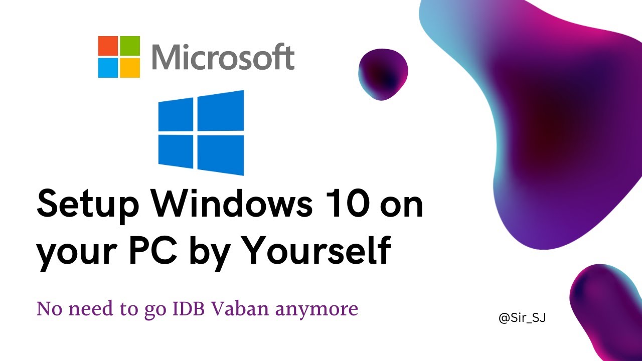 Setup Windows 10 By Yourself - Easy Step by Step Guide - 2023 Latest ...