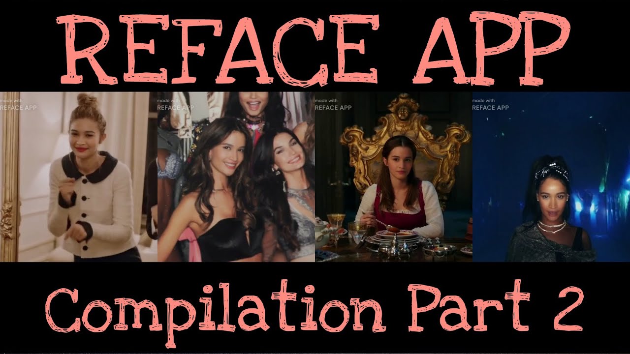 REFACE APP COMPILATION PART 2 - YouTube