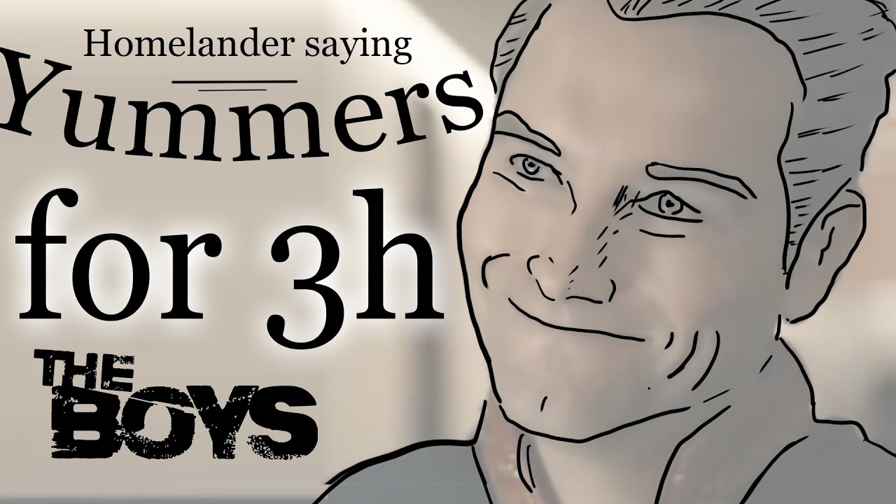 Homelander saying Yummers for 3 hours - YouTube