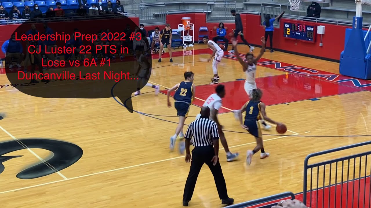 Leadership Prep 2022 6’3 CG #3 CJ Luster Drops 22 PTS vs #1 6A ...
