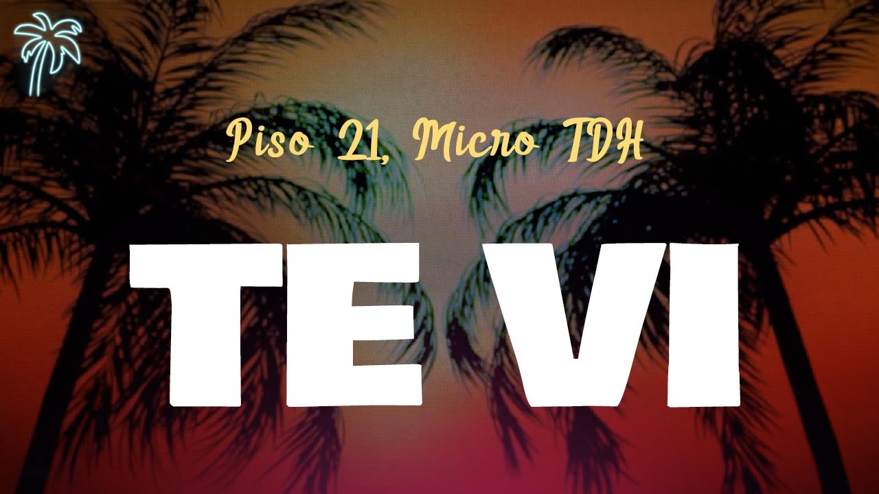 Piso 21, Micro TDH - TE VI (Letra Oficial / Official Lyrics) - YouTube
