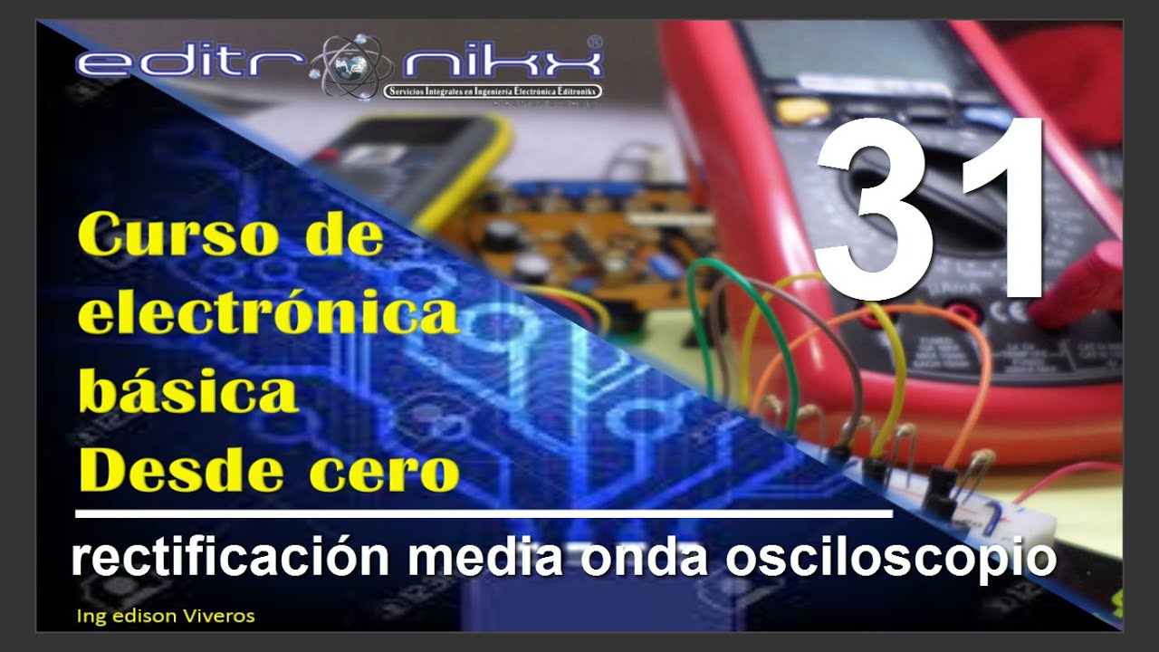 curso de electrónica básica desde cero | Basic electronics course (#31 rectificación media onda ...