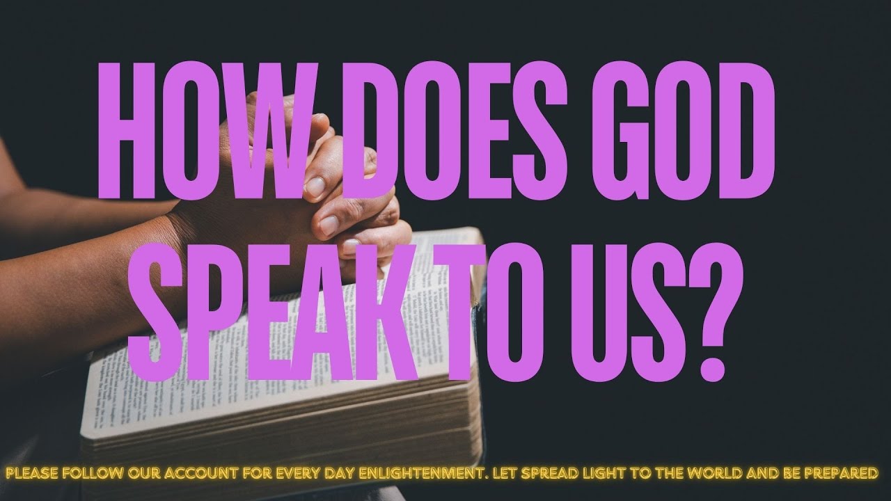 HOW DOES GOD COMMUNICATE WITH US? HOW DOES GOD TALK TO US? HOW DOES GOD ...