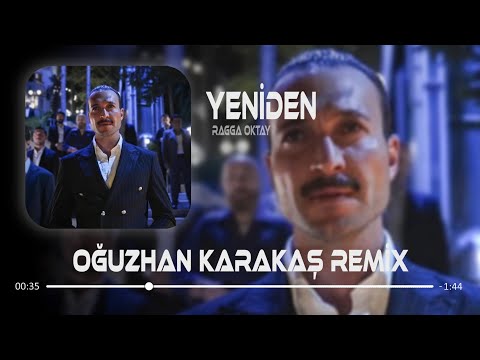 Ragga Oktay - Yeniden ( Oğuzhan Karakaş Remix ) Eşref Rüya - Kadir Baba Dans Müziği.