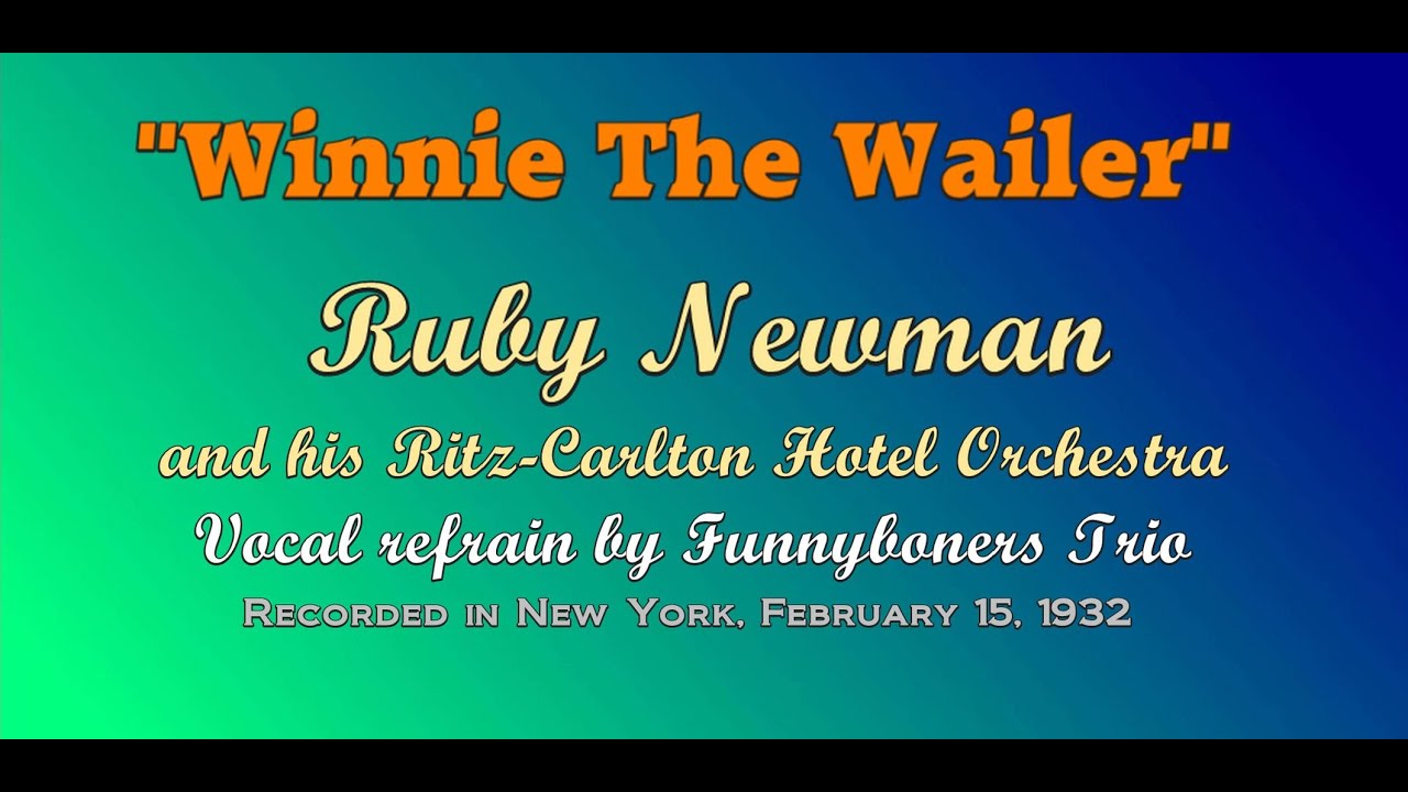 "Winnie The Wailer" Ruby Newman and his Ritz-Carlton Hotel Orchestra ...