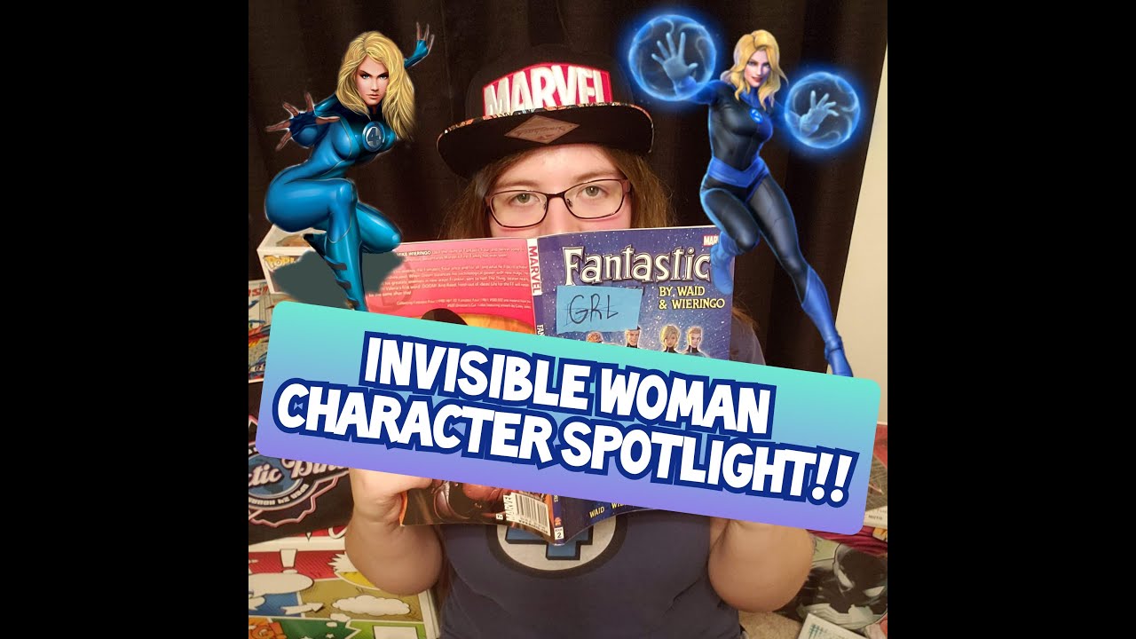 Invisible Woman Character Spotlight!! - YouTube