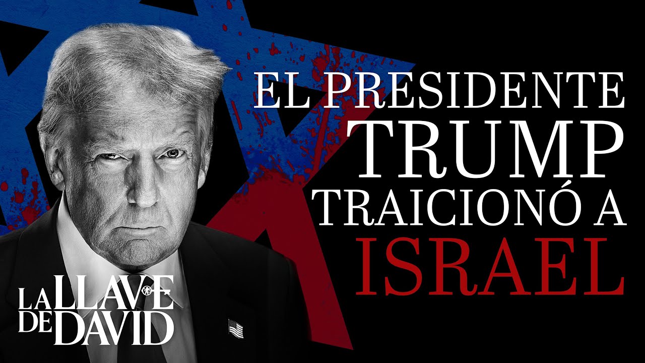 El presidente Trump traicionó a Israel (La Llave de David con Gerald ...