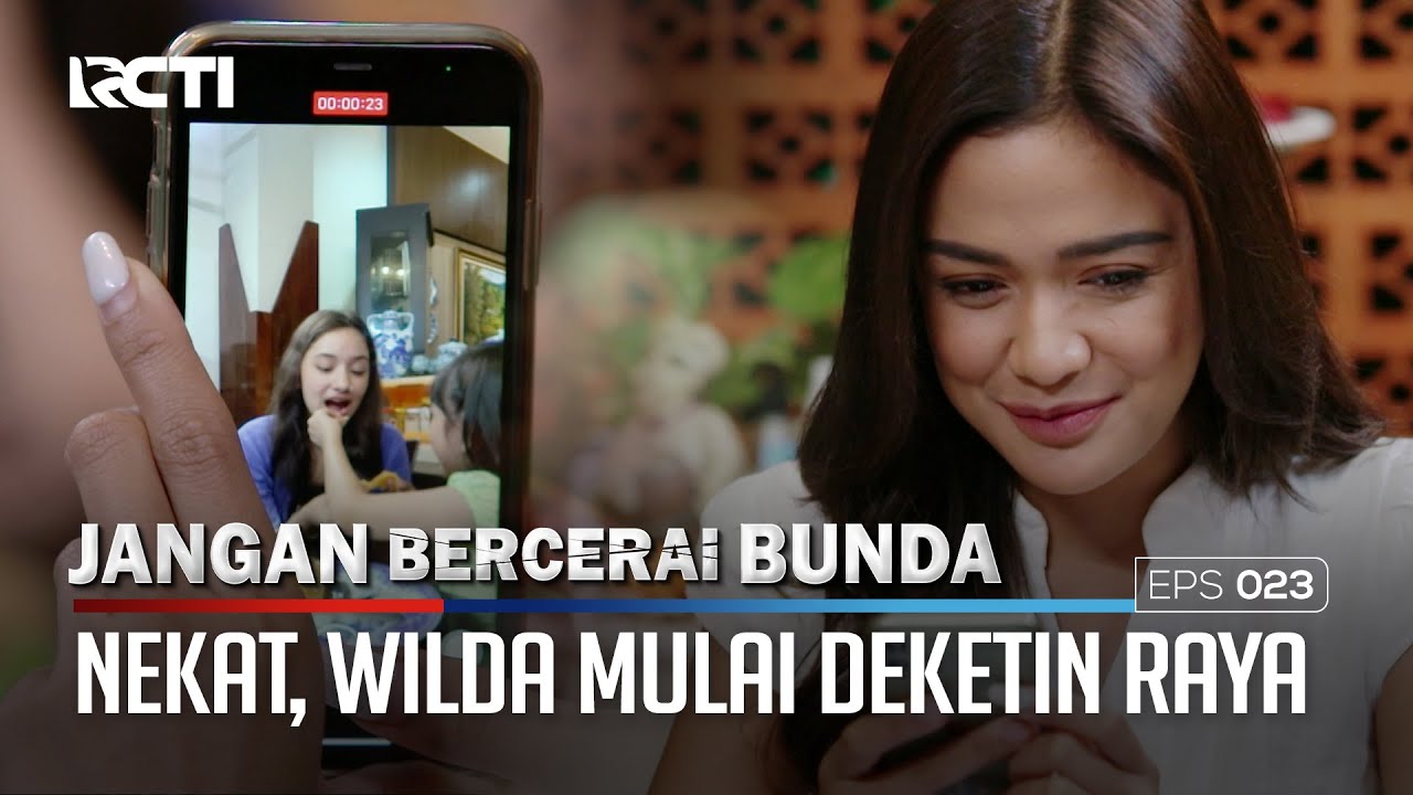 Aksi Nekat Wilda Selanjutnya, Wilda Mulai Deketin Raya – Jangan Bercerai Bunda | Eps. 23 (1/5 ...