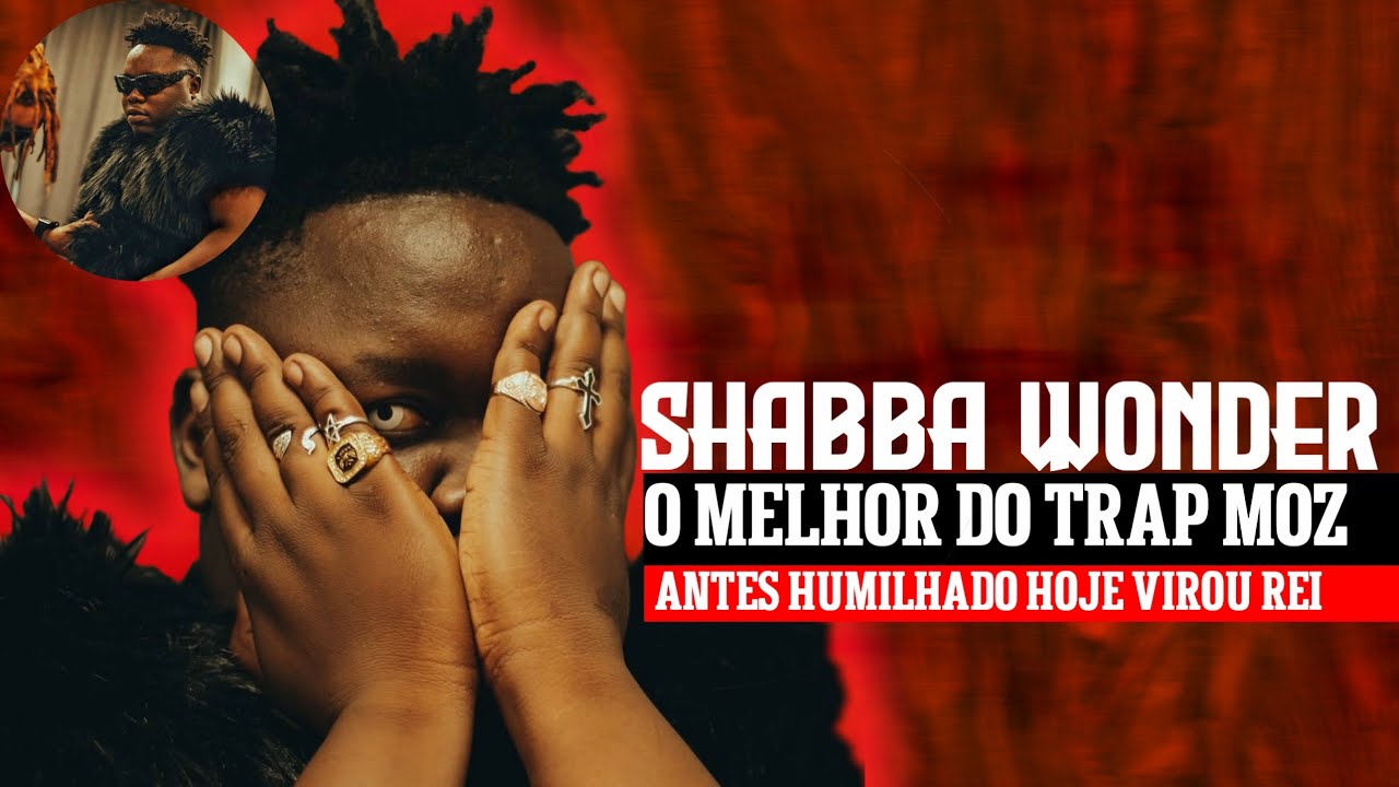 POR ISSO SHABBA WONDER É O MELHOR CANTOR DE TRAP EM MOÇAMBIQUE - YouTube