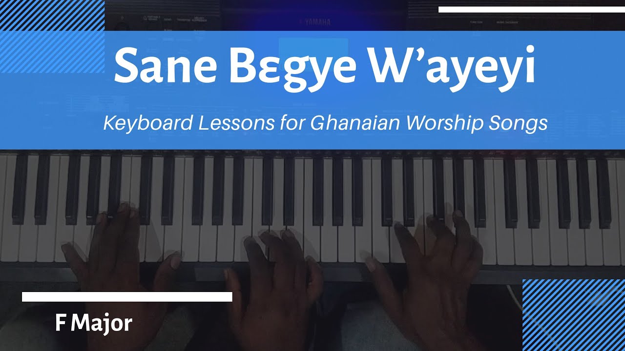 Keyboard Lessons For Worship | Sane Bεgye W’ayeyi | F Major - YouTube
