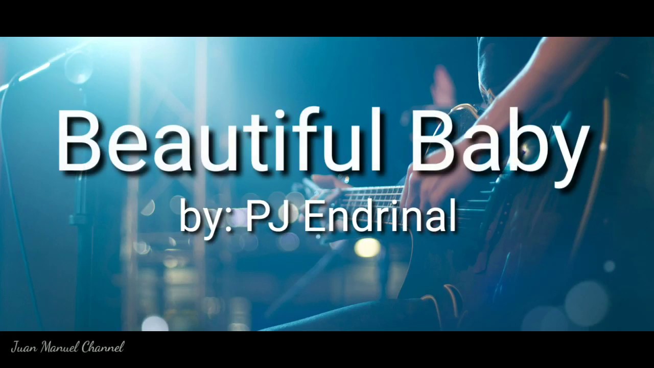 Beautiful Baby with Lyrics - PJ Endrinal - YouTube