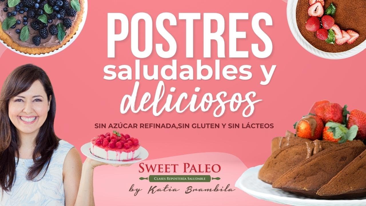 Postres deliciosos y saludables sin gluten, sin lácteos y sin azúcar ...