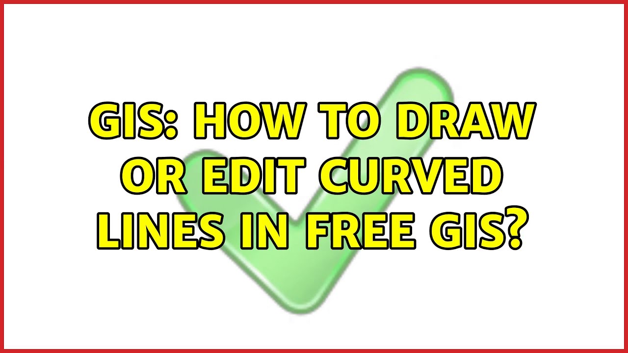 GIS: How to draw or edit curved lines in free GIS? - YouTube