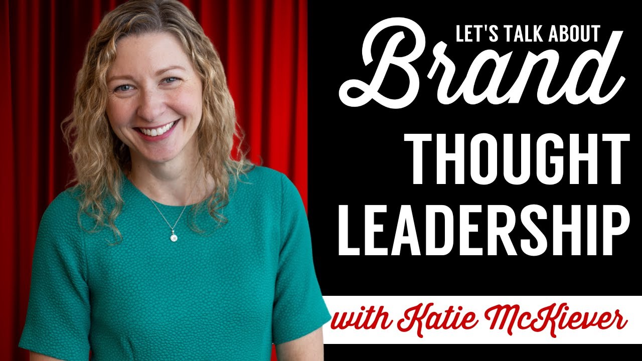 Let's Talk About Thought Leadership with Katie McKiever - YouTube