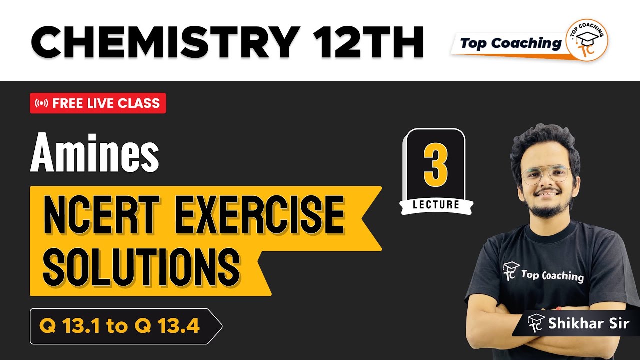 Amines - NCERT Exercise Solutions | Q 13.1 - Q 13.4 | Class 12 Chemistry | Chapter 13 | Part 3 ...