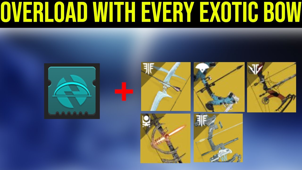 EVERY EXOTIC BOW WITH OVERLOAD BOW ( OVERLOAD CHAMPION MOD) - Destiny 2 ...