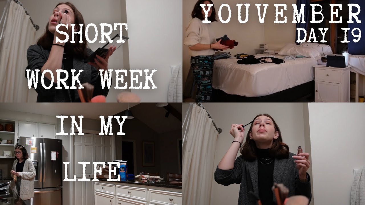Short Work Week in my Life | YOUVEMBER Day 19 - YouTube