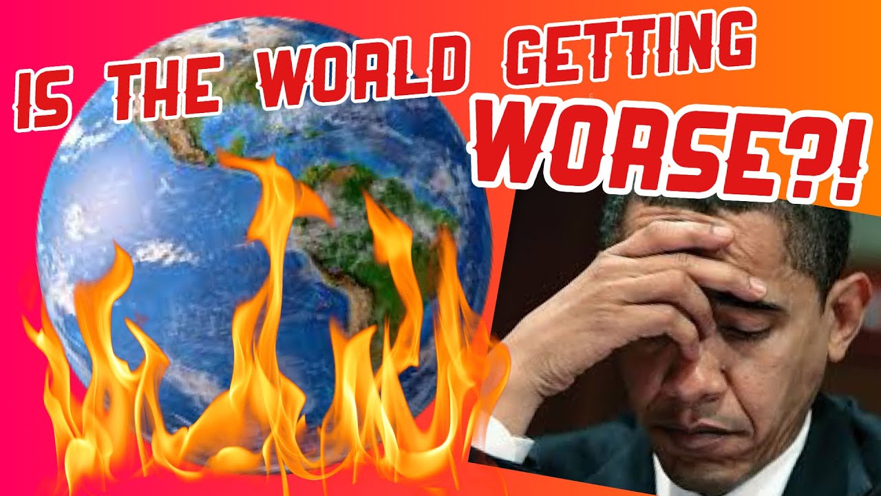 Is the World Getting Worse? - YouTube