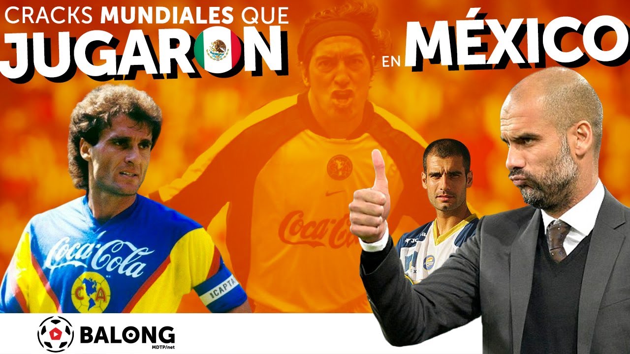 Cracks mundiales que JUGARON en MÉXICO 🇲🇽 - YouTube