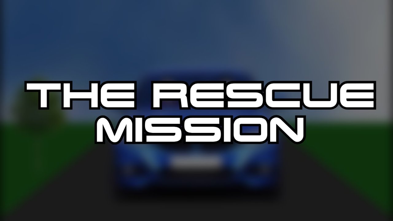 The Rescue Mission - YouTube