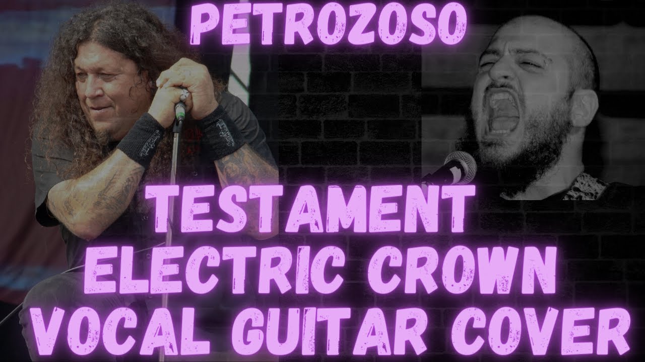 TESTAMENT - Electric Crown Vocal / Guitar Cover - YouTube