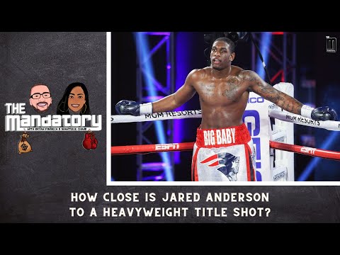 How close is JARED ANDERSON to a World Heavyweight Title?! | The Mandatory with Bryan & Shantelle