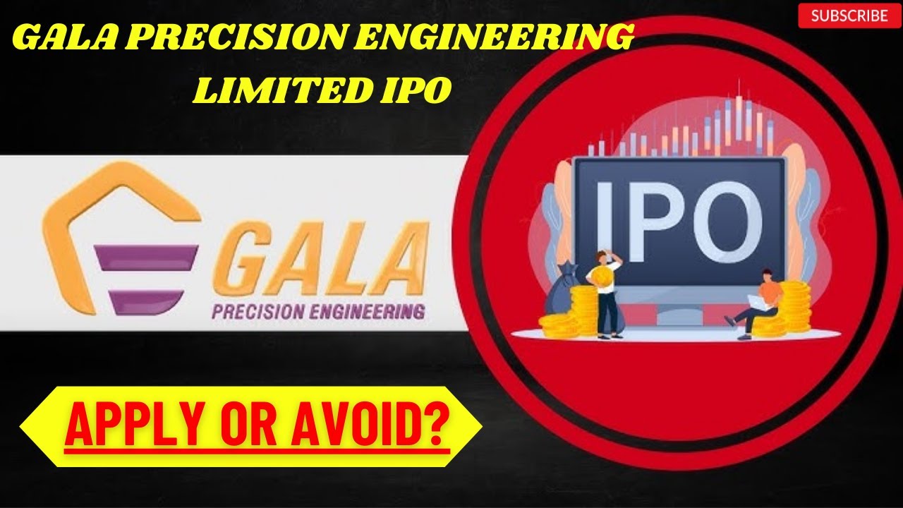 Gala Precision Engineering IPO: Launch Date, Price Band, Lot Size ...