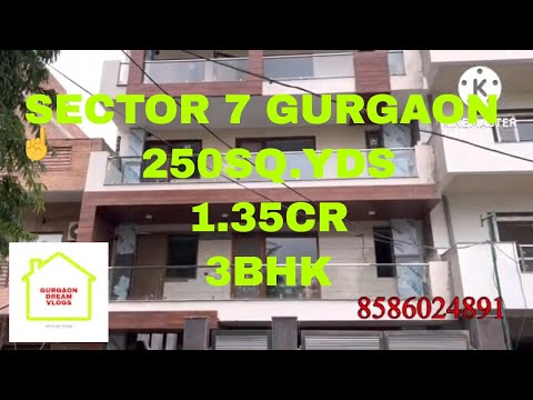 sector 7 Gurgaon || 250sq.Yds || 3bhk || Gurgaon dream vlogs - YouTube