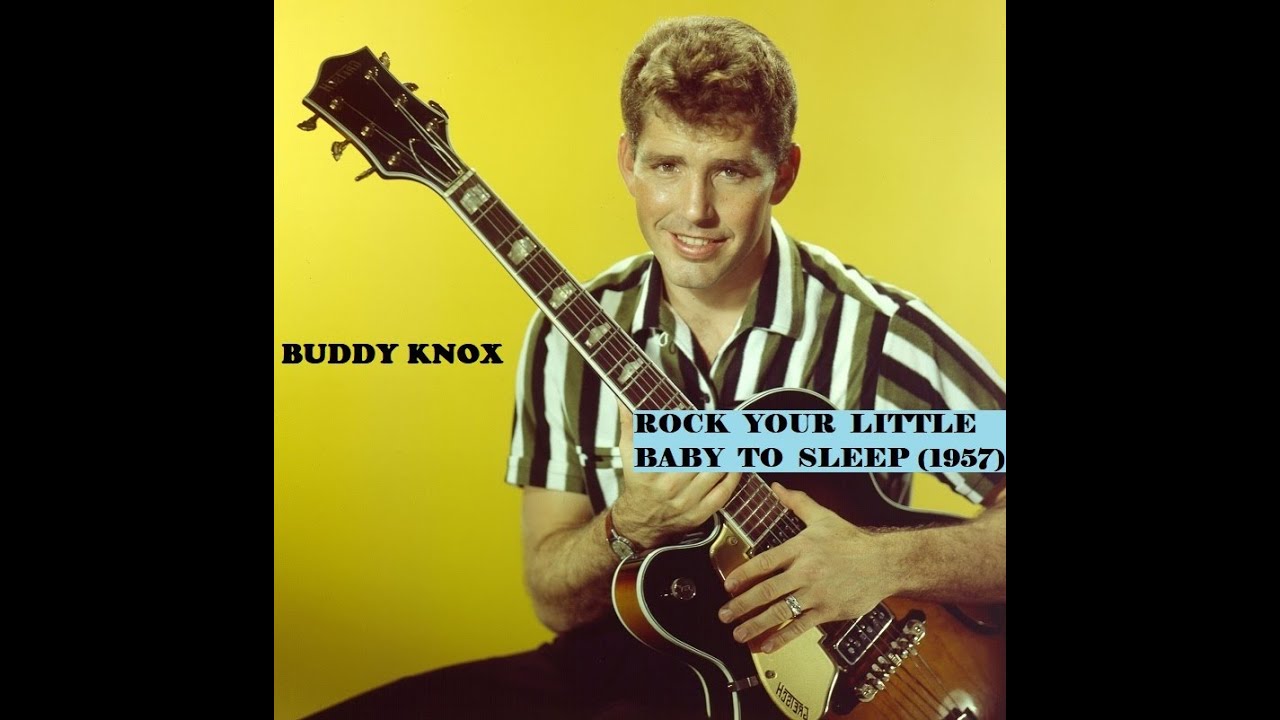 Buddy Knox - Rock Your Little Baby To Sleep [Stereo] - 1957 - YouTube