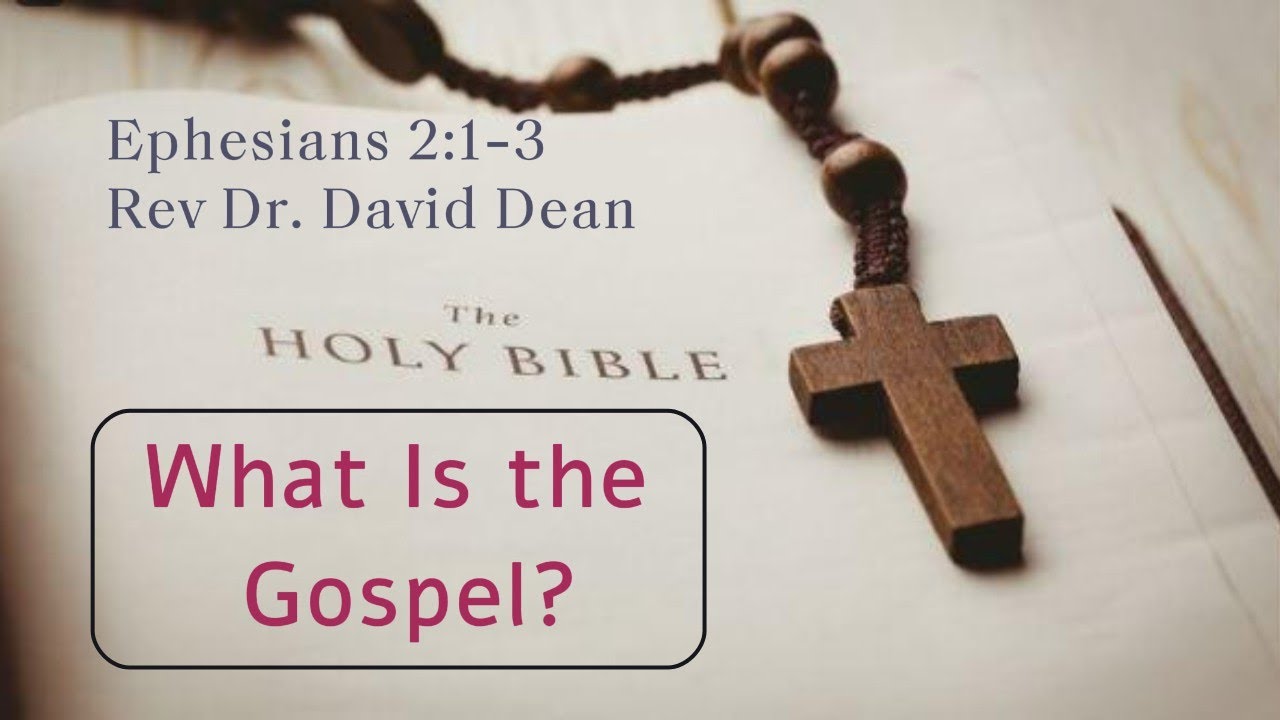 【What Is the Gospel?】| Rev Dr. David Dean | Ephesians 2:1-3 | English ...