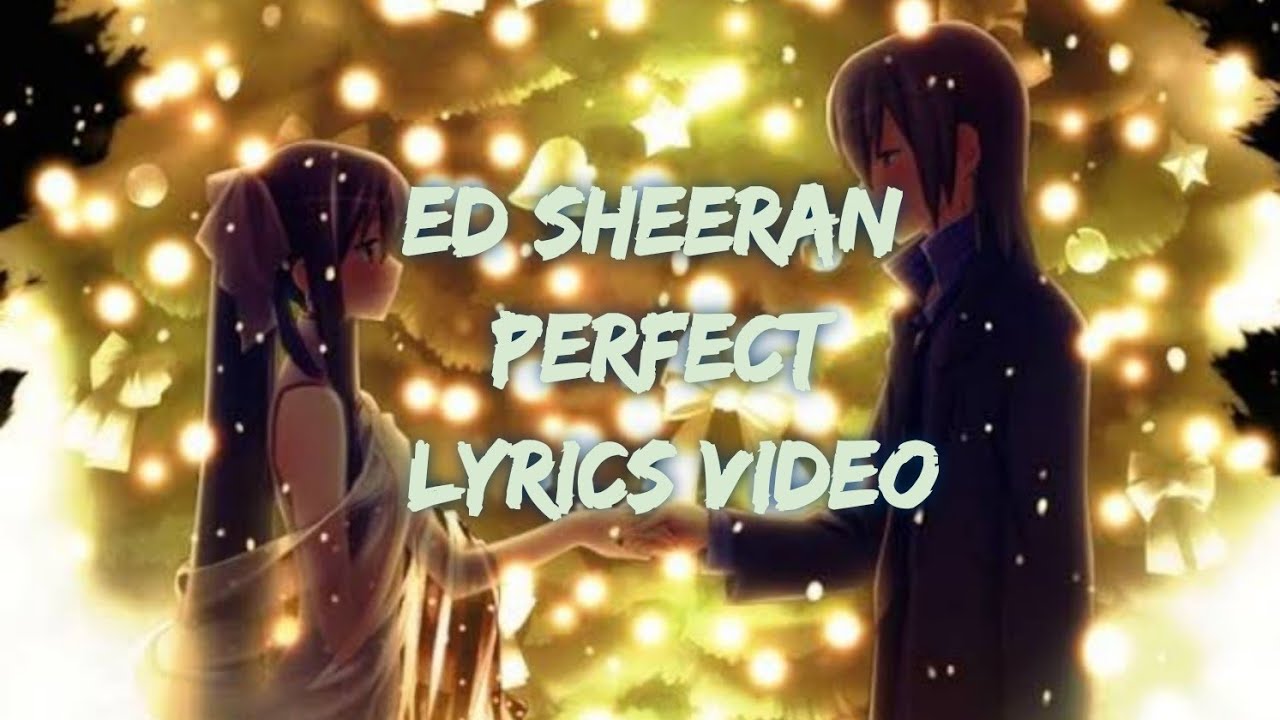 Ed Sheeran Perfect lyrics video - YouTube