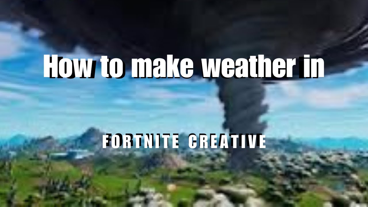 How to make *WEATHER* in Fortnite creative - YouTube