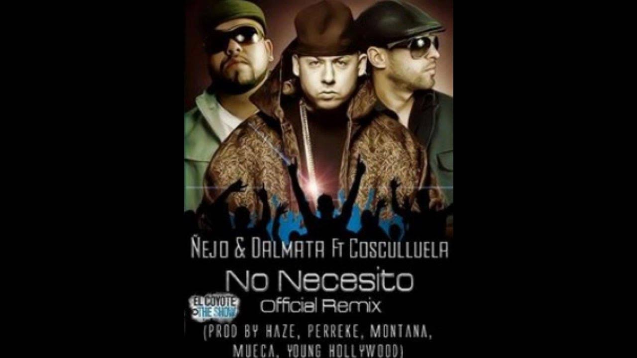 Ñejo And Dalmata Feat Cosculluela No Necesito Remix Reggaeton 2010
