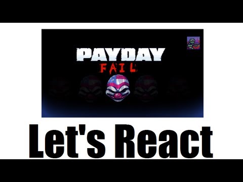 Let's React: Payday Fail - YouTube