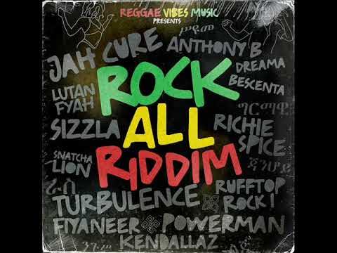 Rock All Riddim Mix (Full) Feat. Sizzla, Jah Cure, Lutan Fyah, Richie Spice, Anthony B (August ...