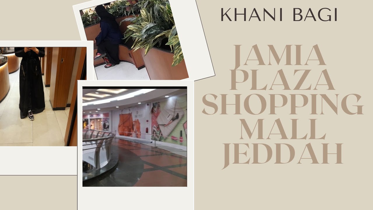 Jamia plaza shopping mall jeddah-#7vlog jeddah 2020- khaani ZK official ...