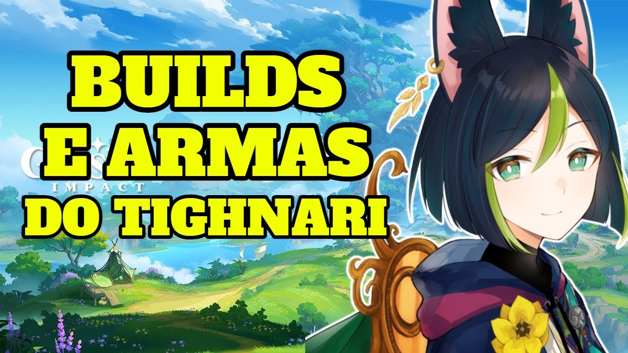 TODAS AS BUILDS E ARMAS DO TIGHNARI!! - GENSHIN IMPACT - YouTube