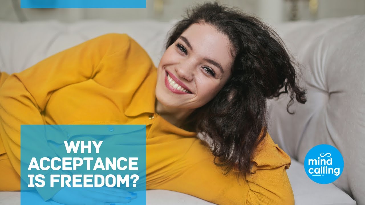 Why Acceptance Is Freedom - Spiritual Realisation | MindCalling - YouTube
