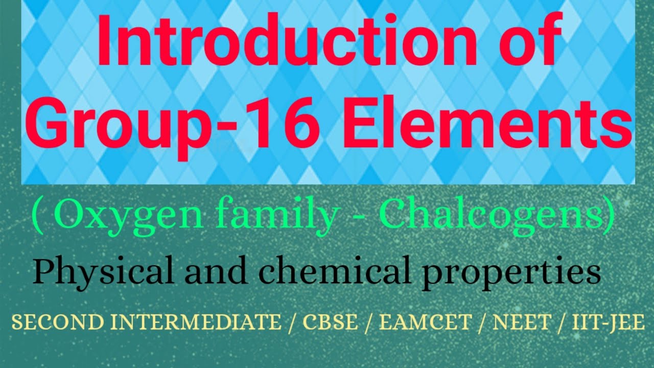 Introduction of Group -16 Elements (Chalcogens) - YouTube