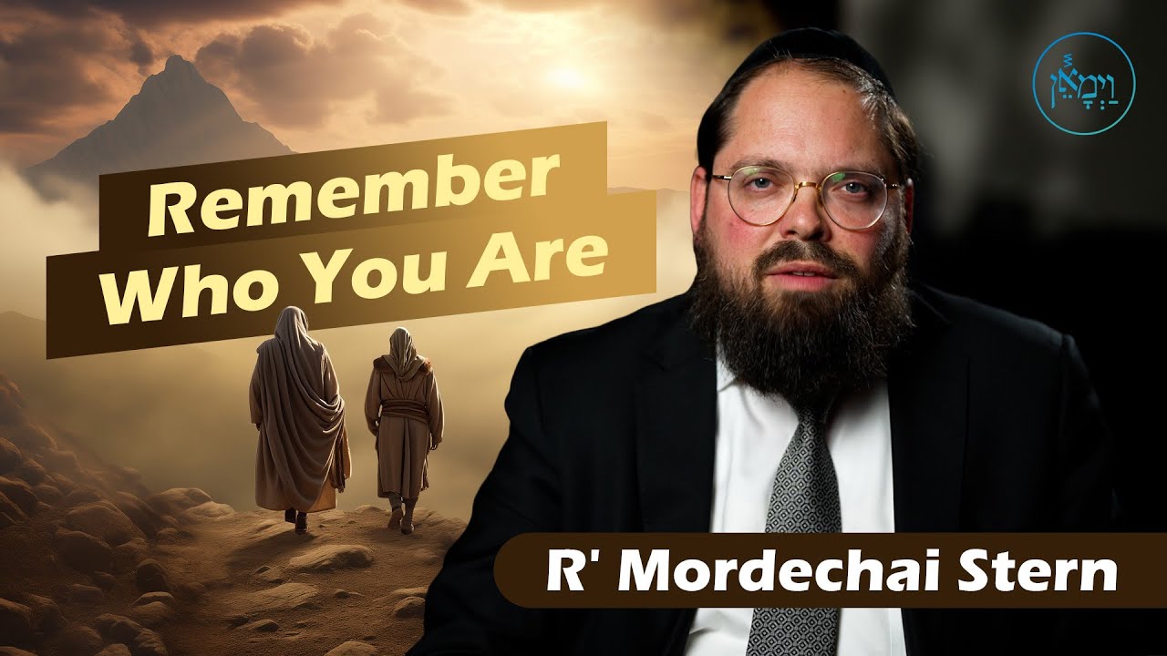 Remember Who You Are | Rabbi Mordechai Stern - YouTube