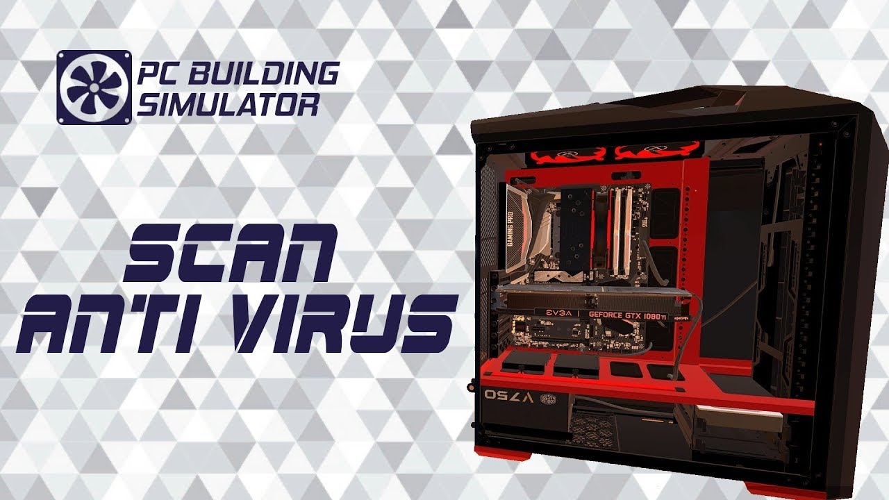 PC Building Simulator - SCAN ANTIVIRUS - YouTube