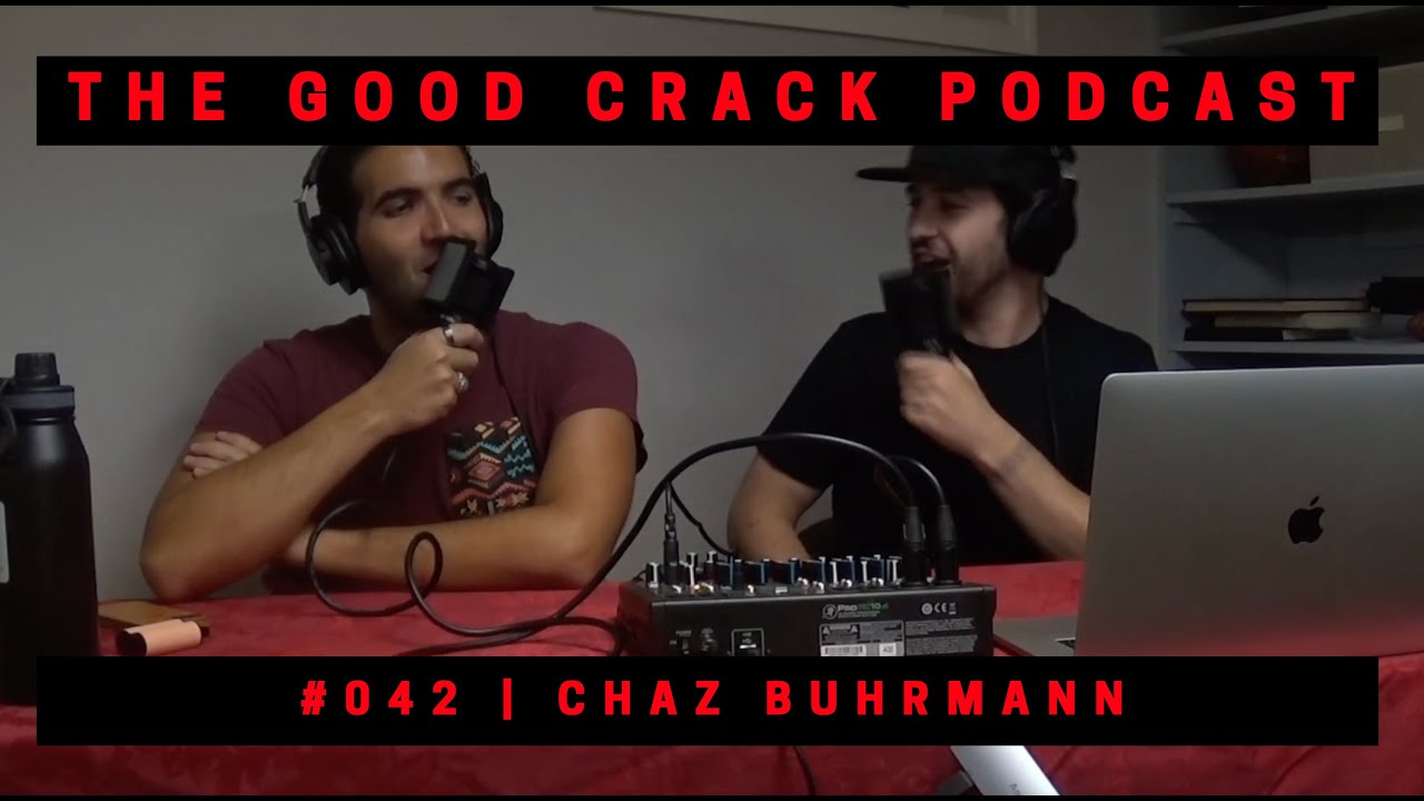 The Good Crack Podcast | 042 | Chaz Buhrmann - YouTube