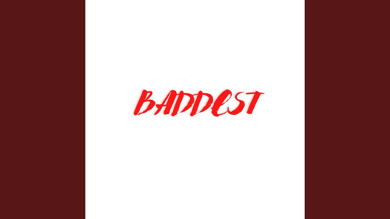 Baddest YouTube baddest-youtube