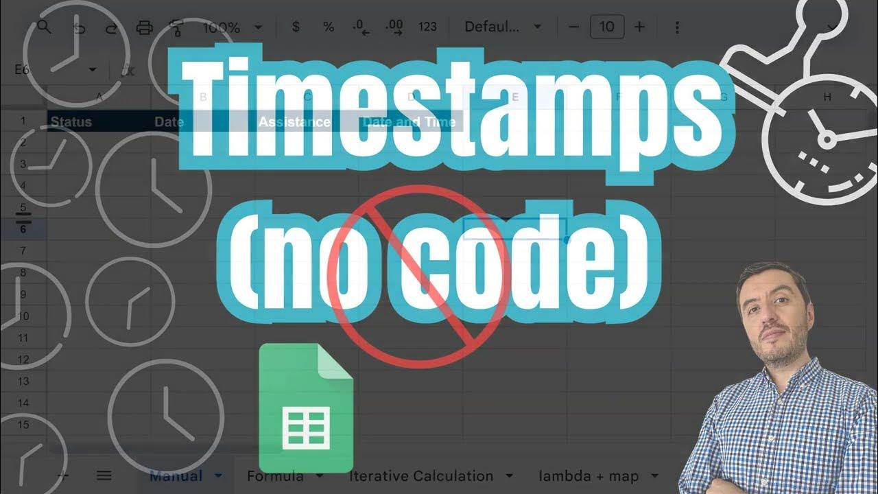 4 methods to create Timestamps in Google Sheets without code - YouTube