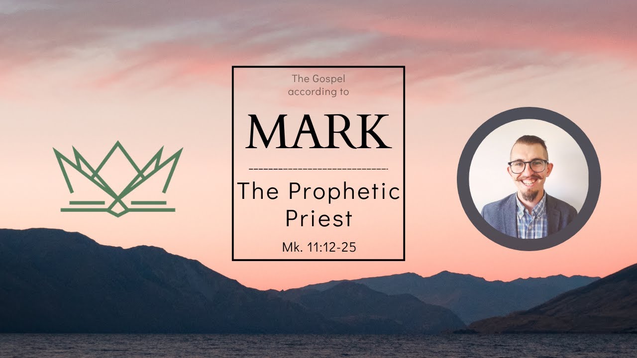 The Prophetic Priest I Mark 11:12-25 I Providence Baptist Church ...