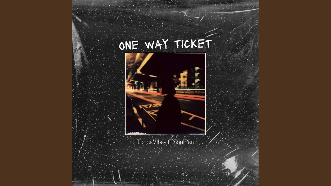 One Way Ticket (feat. SOULPEN) - YouTube