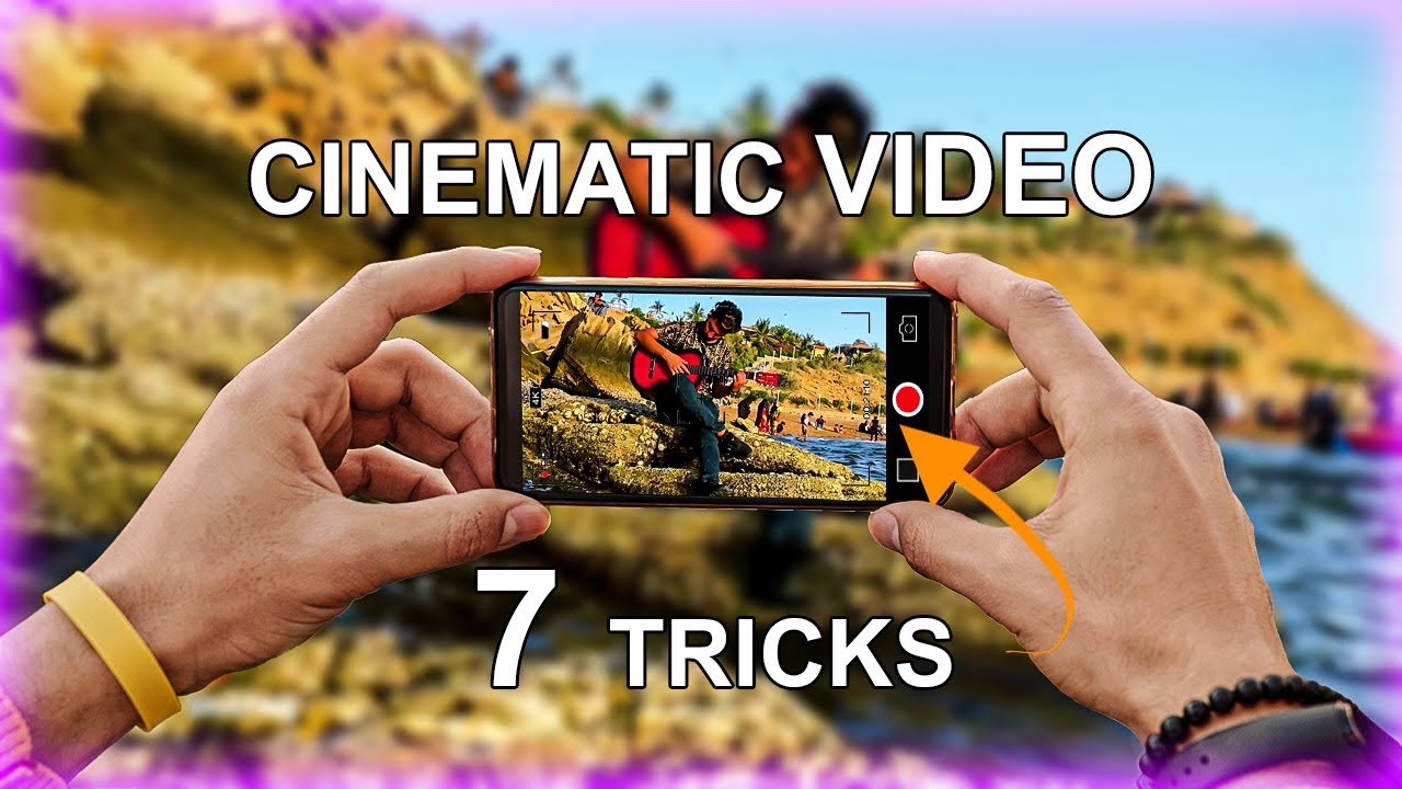 CINEMATIC VIDEO 7 TRICKS & TIPS | MOBILE VIDEOGRAPHY - YouTube