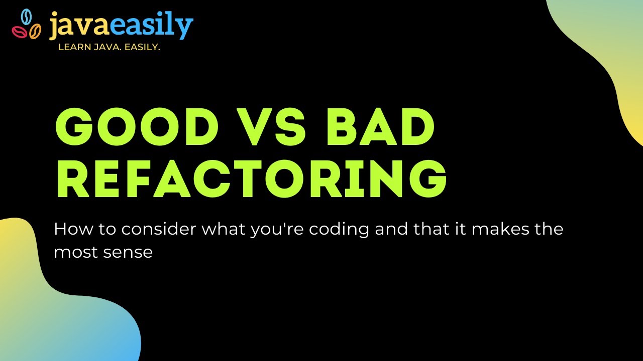 Good Vs Bad Refactoring Java For Beginners Youtube